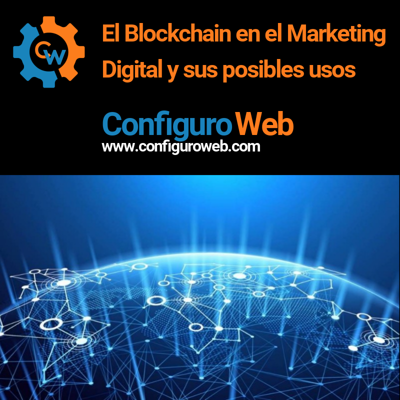 El Blockchain en el Marketing Digital y sus posibles usos - ConfiguroWeb