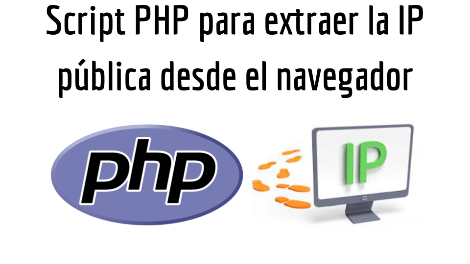 Script PHP para extraer la IP pública desde el navegador - ConfiguroWeb